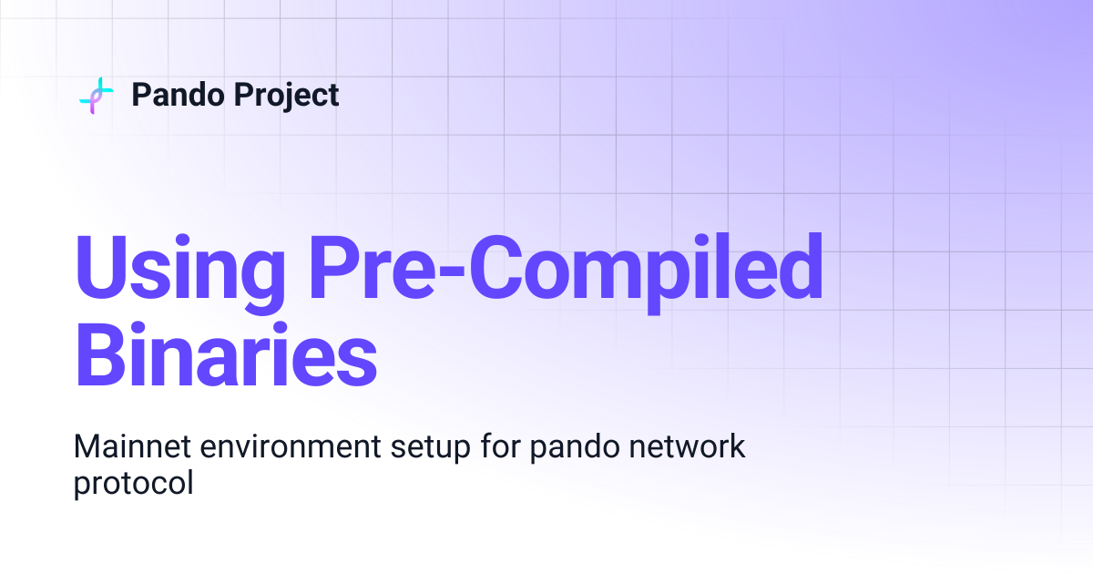 Using Pre-Compiled Binaries | Pando Project