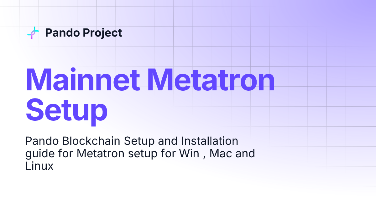 Mainnet Metatron Setup | Pando Project