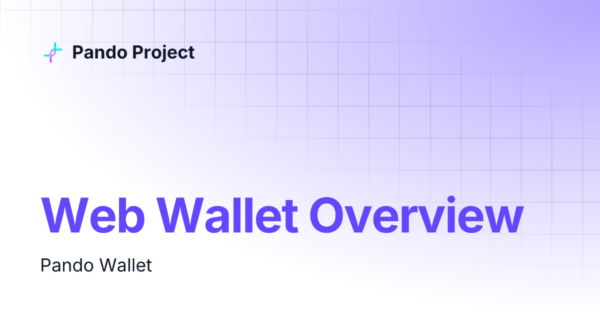 Web Wallet Overview | Pando Project